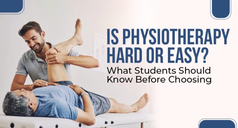 Is Physiotherapy Hard or Easy? BPT Course Reality Explained